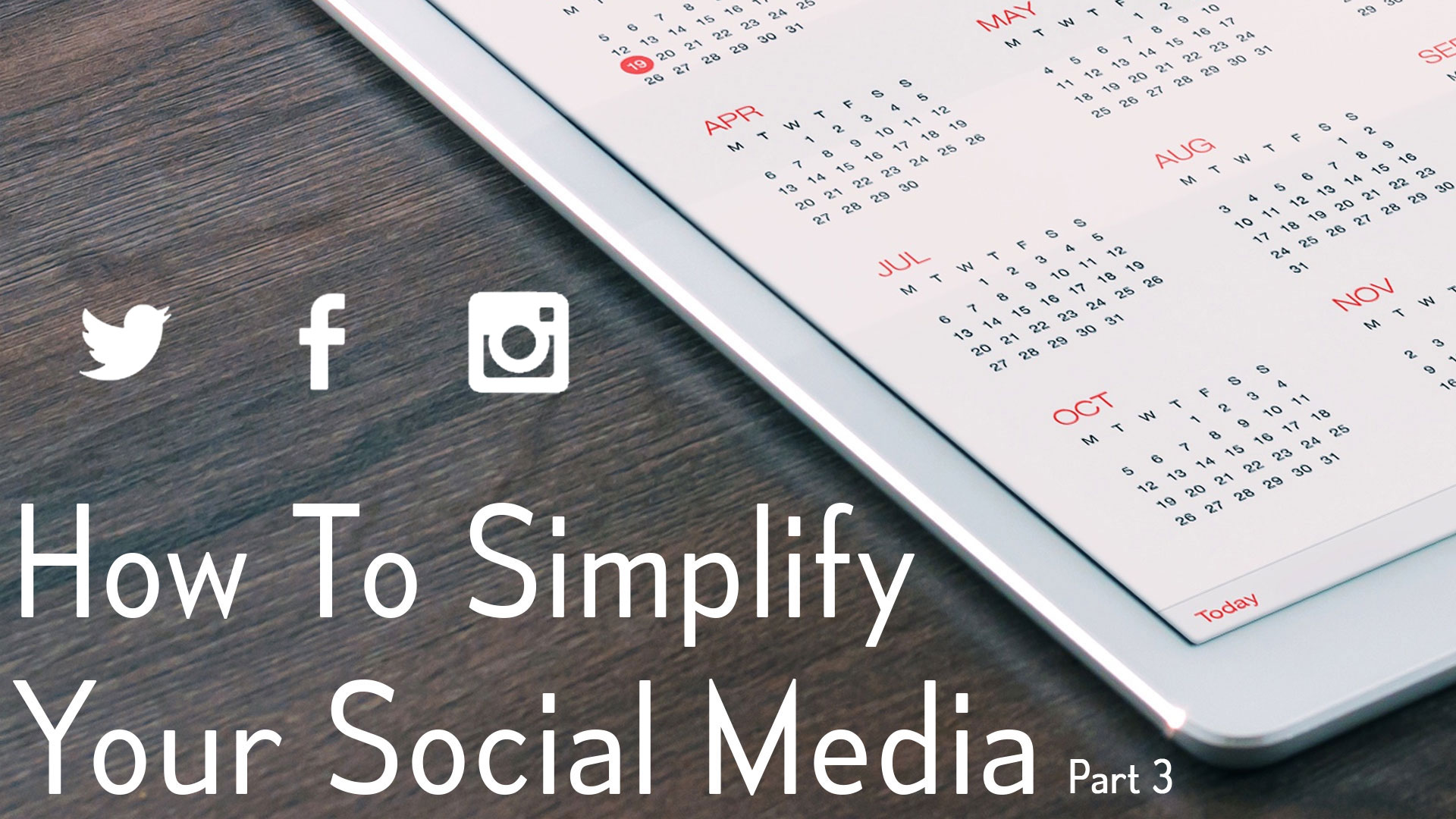 How To Simplify Social Media Part 3 - Never The Same
